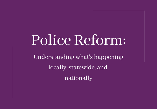 Police Reform: What's happening locally, statewide, and nationally - PUMP